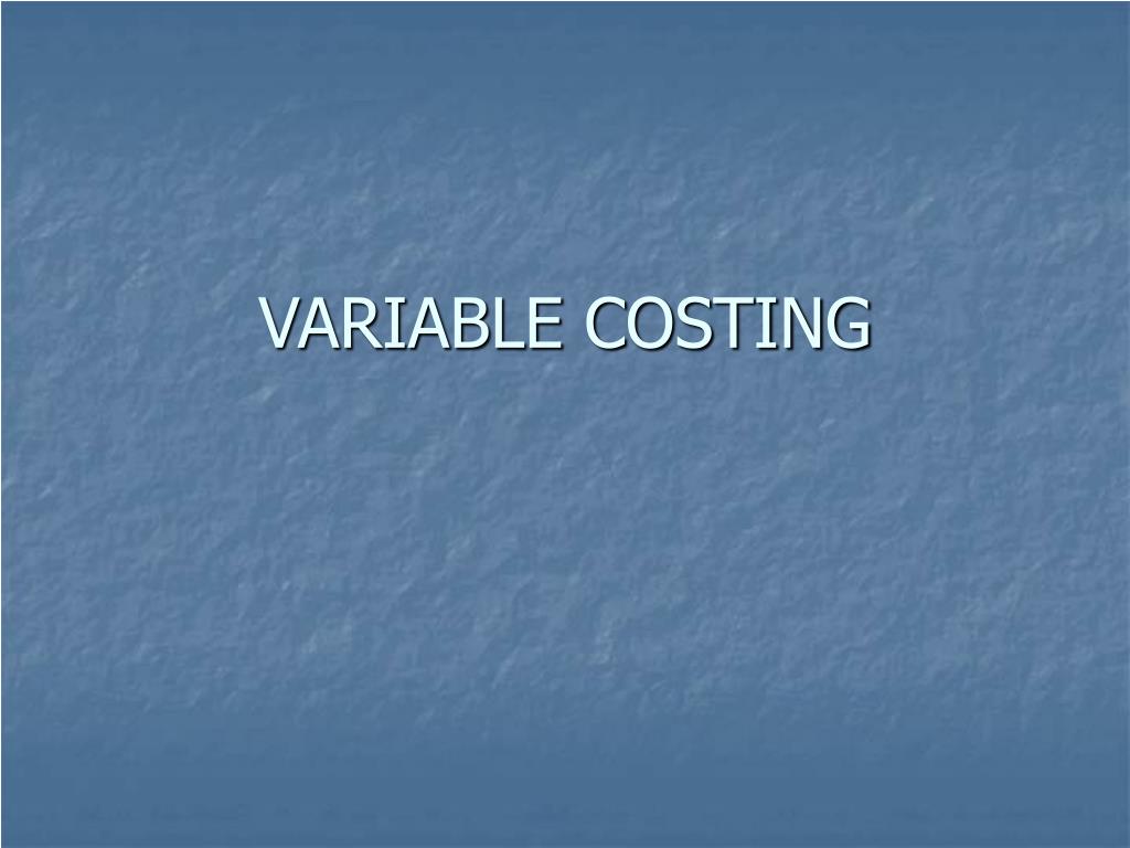 PPT - VARIABLE COSTING PowerPoint Presentation, free download - ID:855468