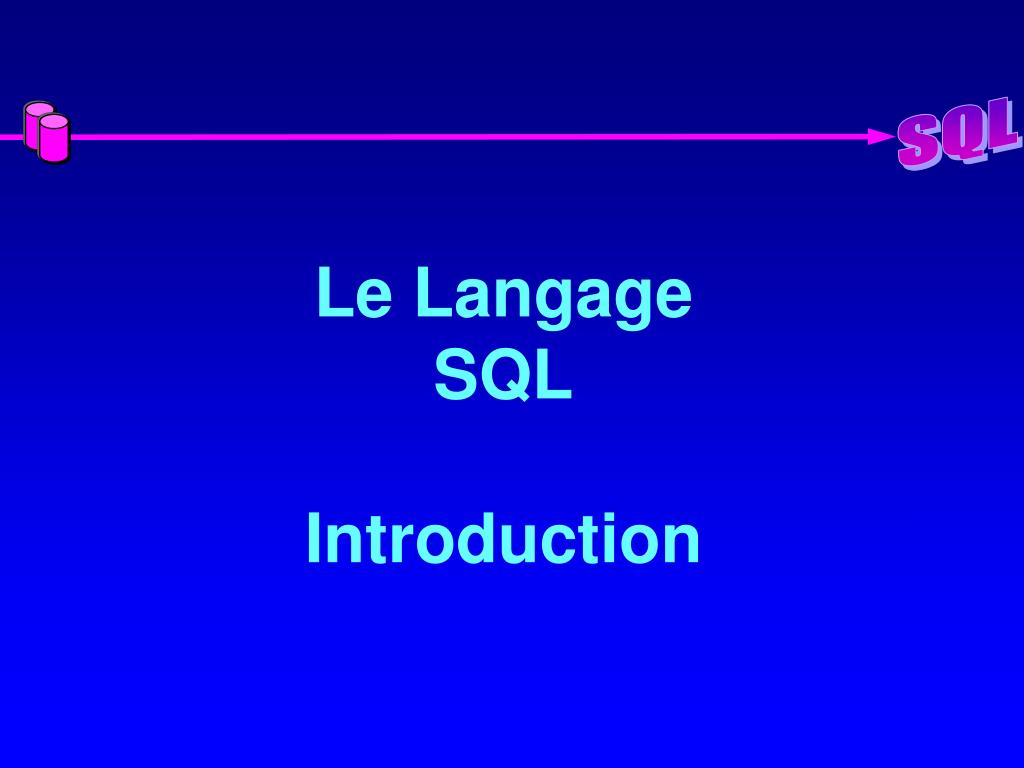 PPT - Le Langage SQL Introduction PowerPoint Presentation, free ...