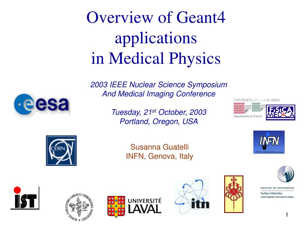 PPT - Overview of Geant4 applications in Medical Physics PowerPoint ...