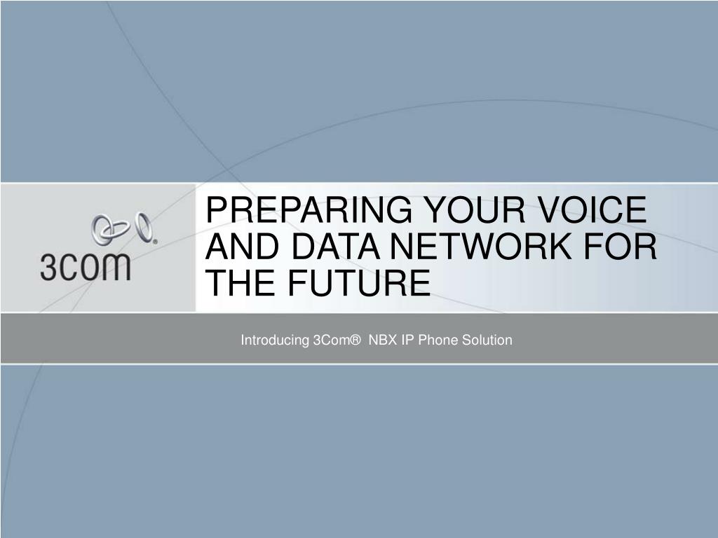 PPT - PREPARING YOUR VOICE AND DATA NETWORK FOR THE FUTURE PowerPoint ...