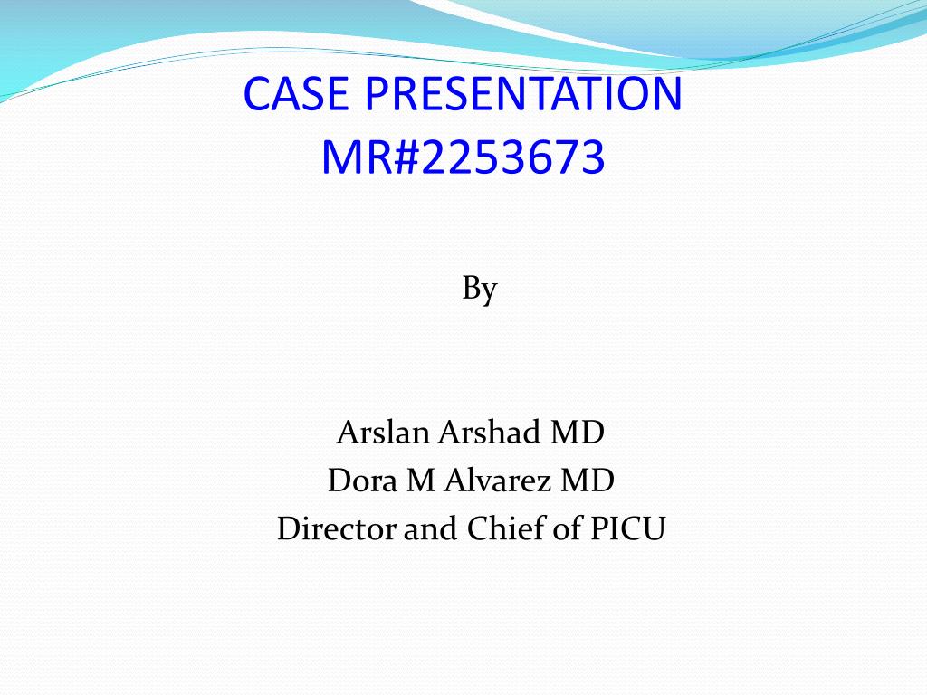 PPT - CASE PRESENTATION MR#2253673 PowerPoint Presentation, free ...