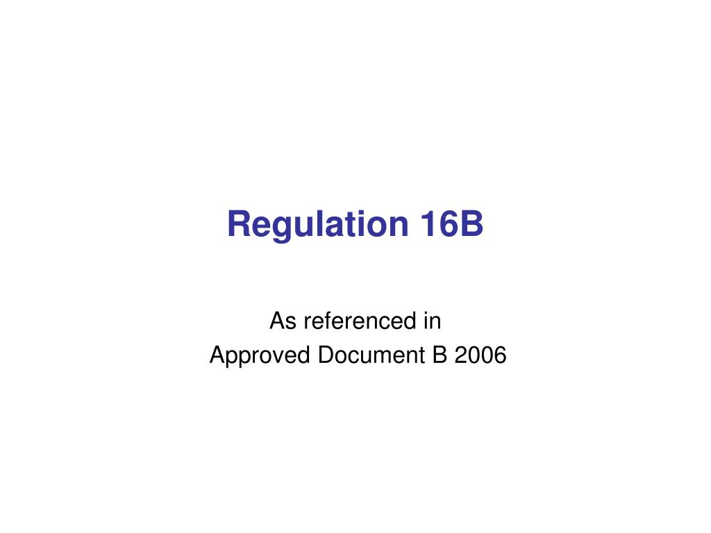 PPT - Regulation 16B PowerPoint Presentation, free download - ID:862511
