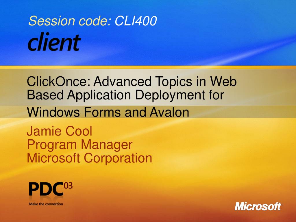 PPT - ClickOnce: Advanced Topics in Web Based Application Deployment ...