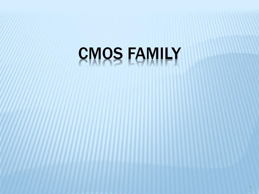 PPT - CMOS Family PowerPoint Presentation, free download - ID:863848