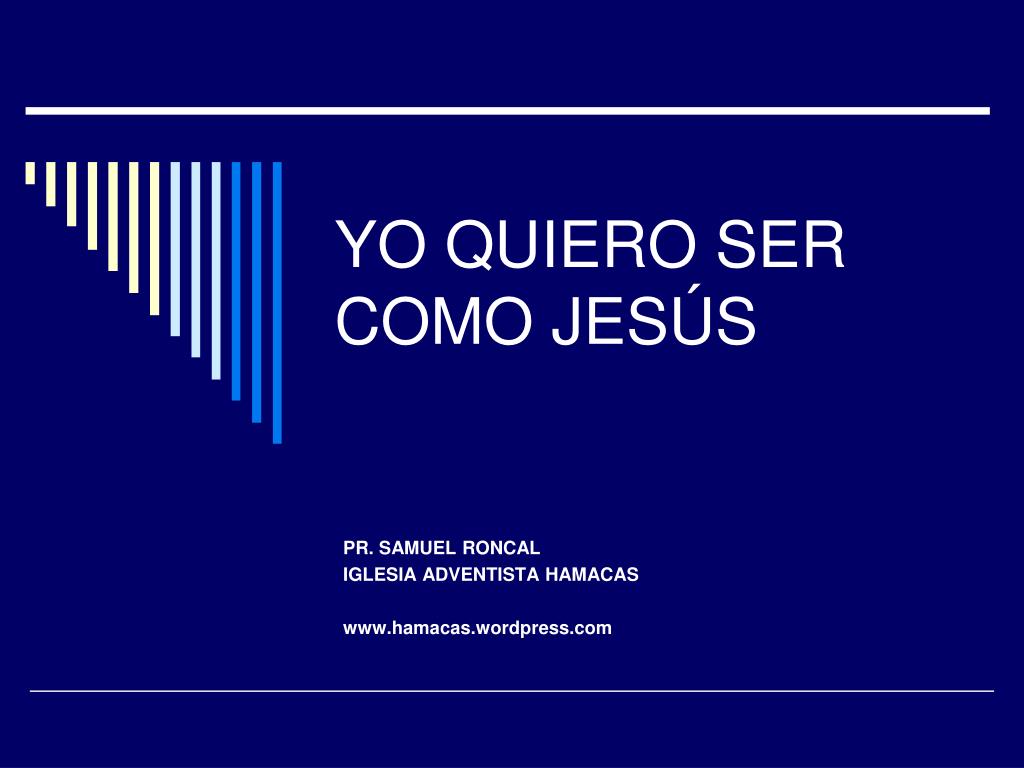 PPT - YO QUIERO SER COMO JESÚS PowerPoint Presentation, free download ...