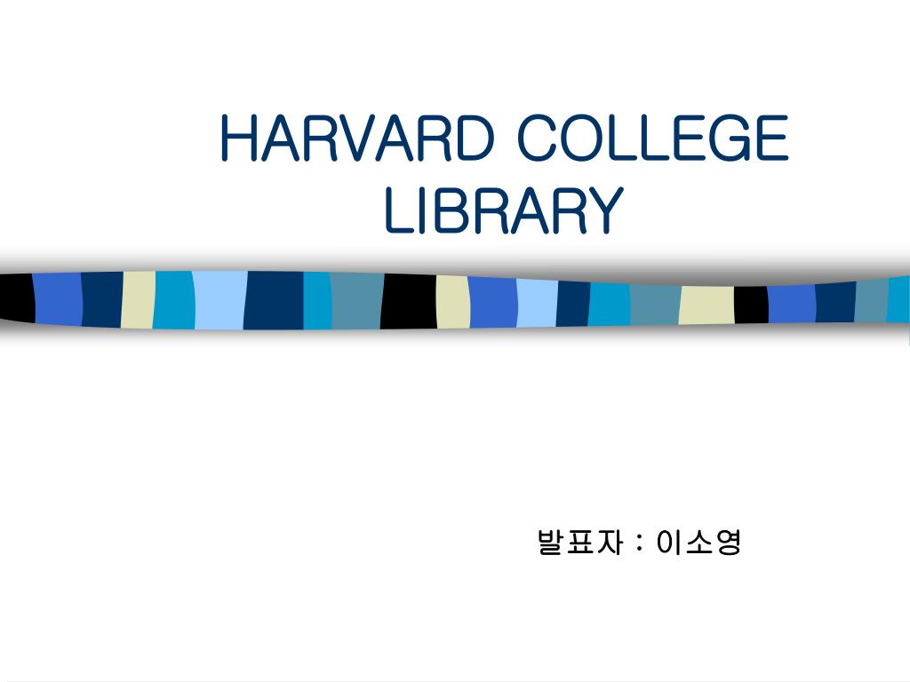 PPT - HARVARD COLLEGE LIBRARY PowerPoint Presentation, free download ...