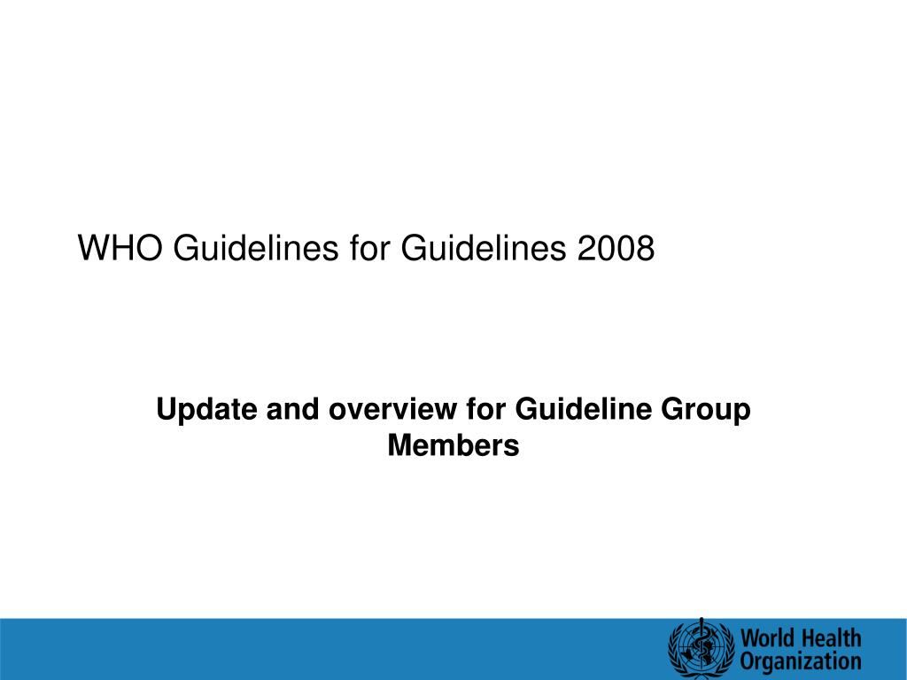 PPT - WHO Guidelines for Guidelines 2008 PowerPoint Presentation, free ...