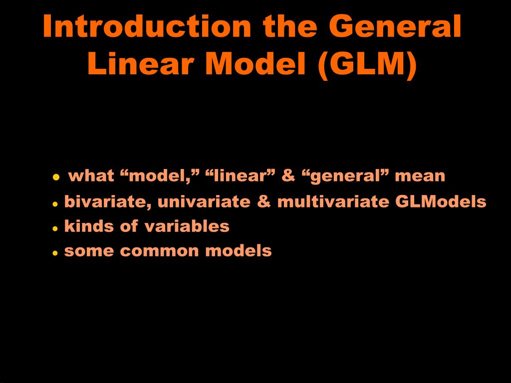 PPT - Introduction the General Linear Model (GLM) PowerPoint ...