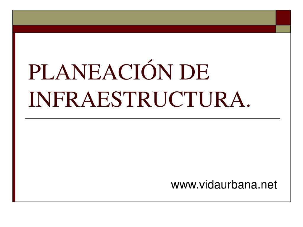 PPT - PLANEACIÓN DE INFRAESTRUCTURA. PowerPoint Presentation, free ...