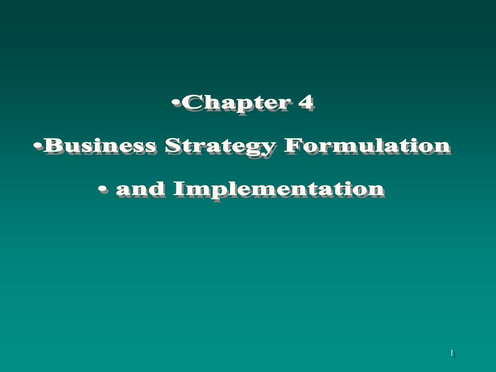 PPT - Chapter 4 Business Strategy Formulation and Implementation ...