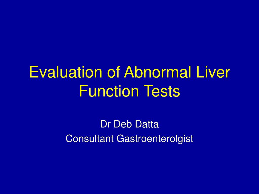 PPT - Evaluation of Abnormal Liver Function Tests PowerPoint ...