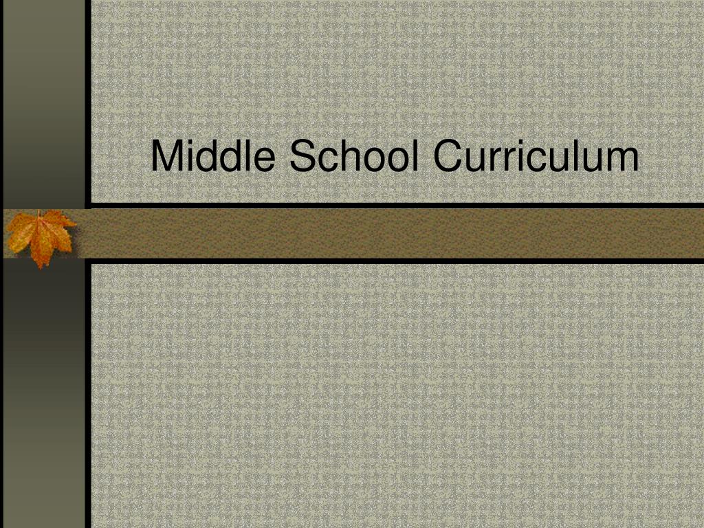PPT - Middle School Curriculum PowerPoint Presentation, free download ...