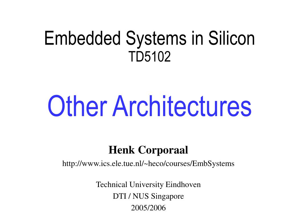 PPT - Embedded Systems in Silicon TD5102 Other Architectures PowerPoint ...