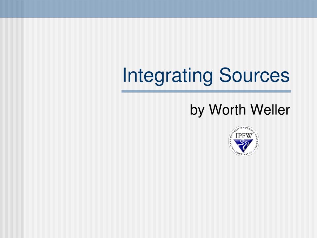 PPT - Integrating Sources PowerPoint Presentation, free download - ID:87341