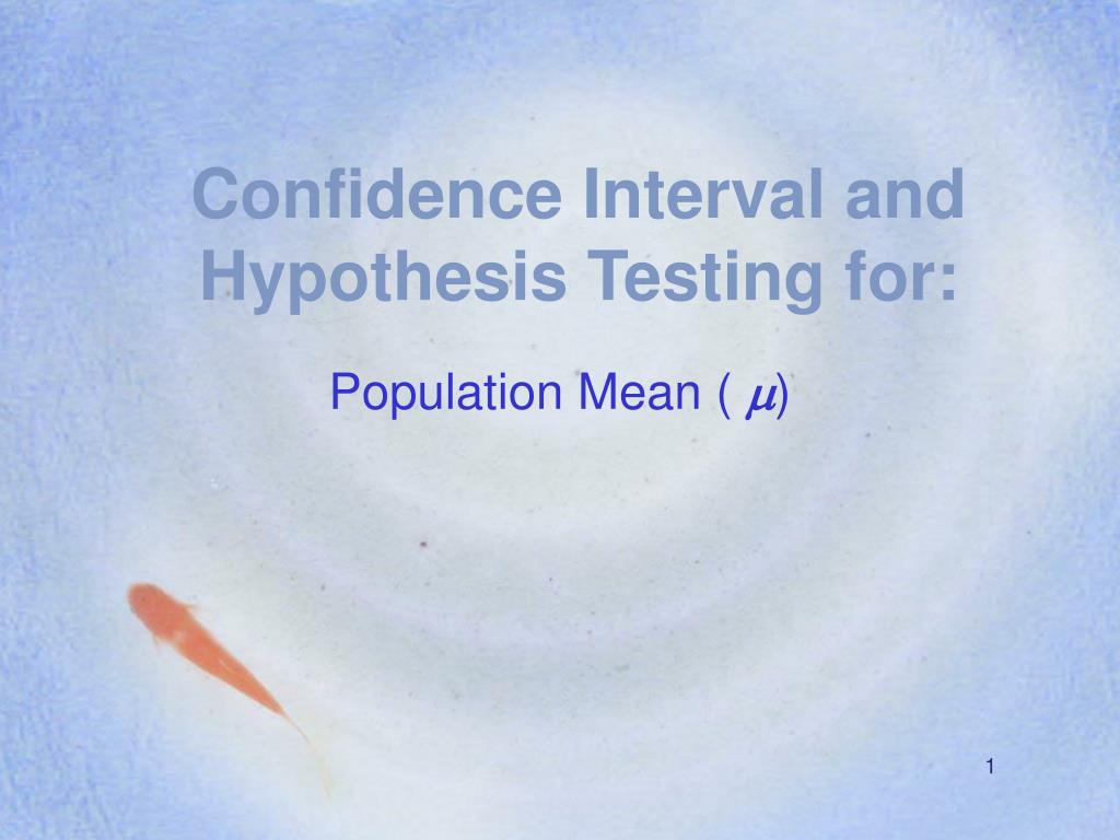 PPT - Confidence Interval and Hypothesis Testing for: PowerPoint ...