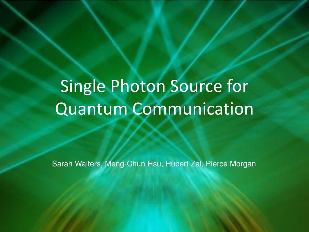 PPT - Single Photon Source for Quantum Communication PowerPoint Presentation - ID:874748