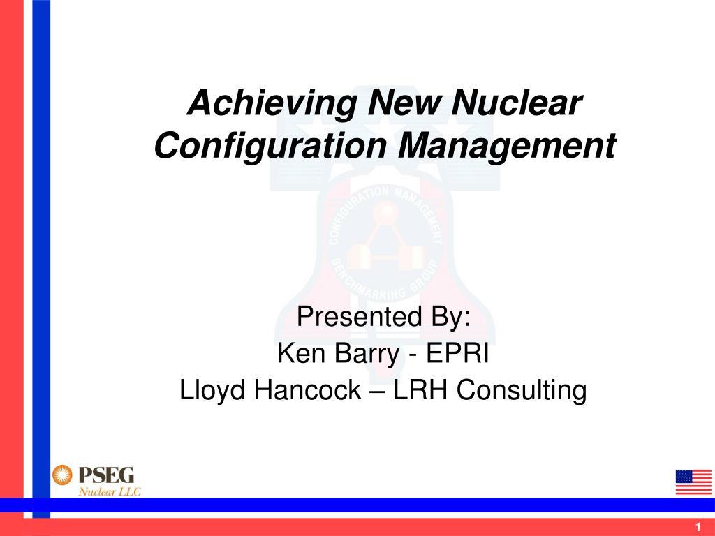 PPT - Achieving New Nuclear Configuration Management PowerPoint ...