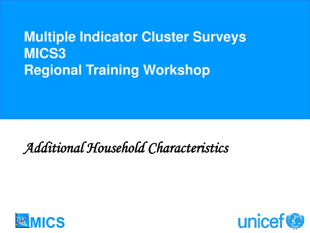 PPT - Multiple Indicator Cluster Surveys MICS3 Regional Training ...