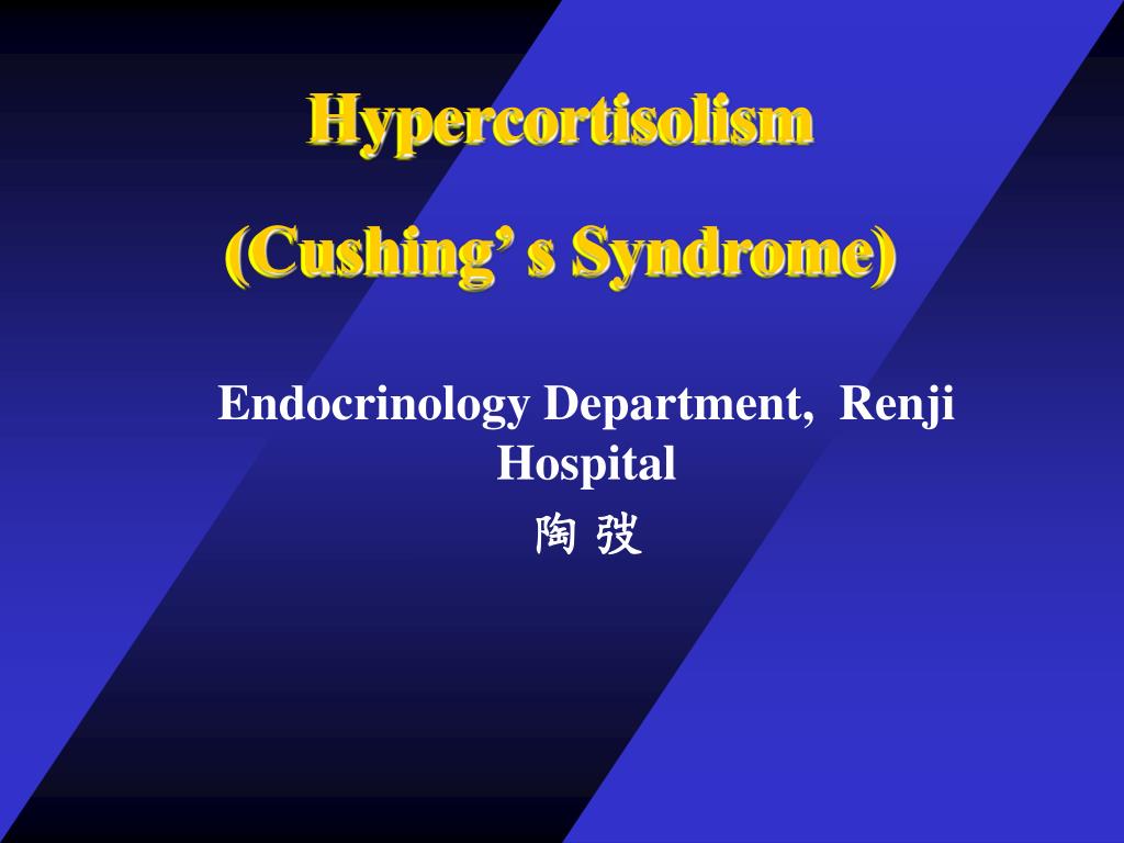 PPT - Hypercortisolism (Cushing’ s Syndrome) PowerPoint Presentation ...