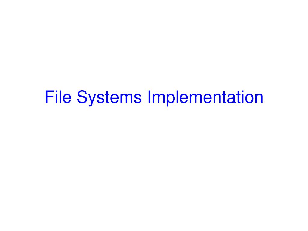 PPT - File Systems Implementation PowerPoint Presentation, free ...