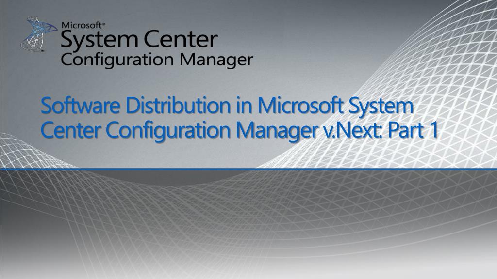 PPT - Software Distribution in Microsoft System Center Configuration ...