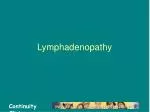 PPT - LYMPHADENOPATHY PowerPoint Presentation, free download - ID:997994