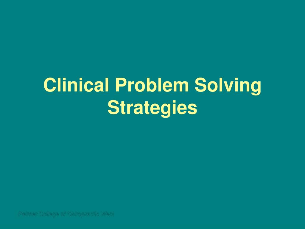 PPT - Clinical Problem Solving Strategies PowerPoint Presentation, free ...