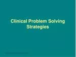 PPT - Clinical Problem Solving PowerPoint Presentation, free download ...