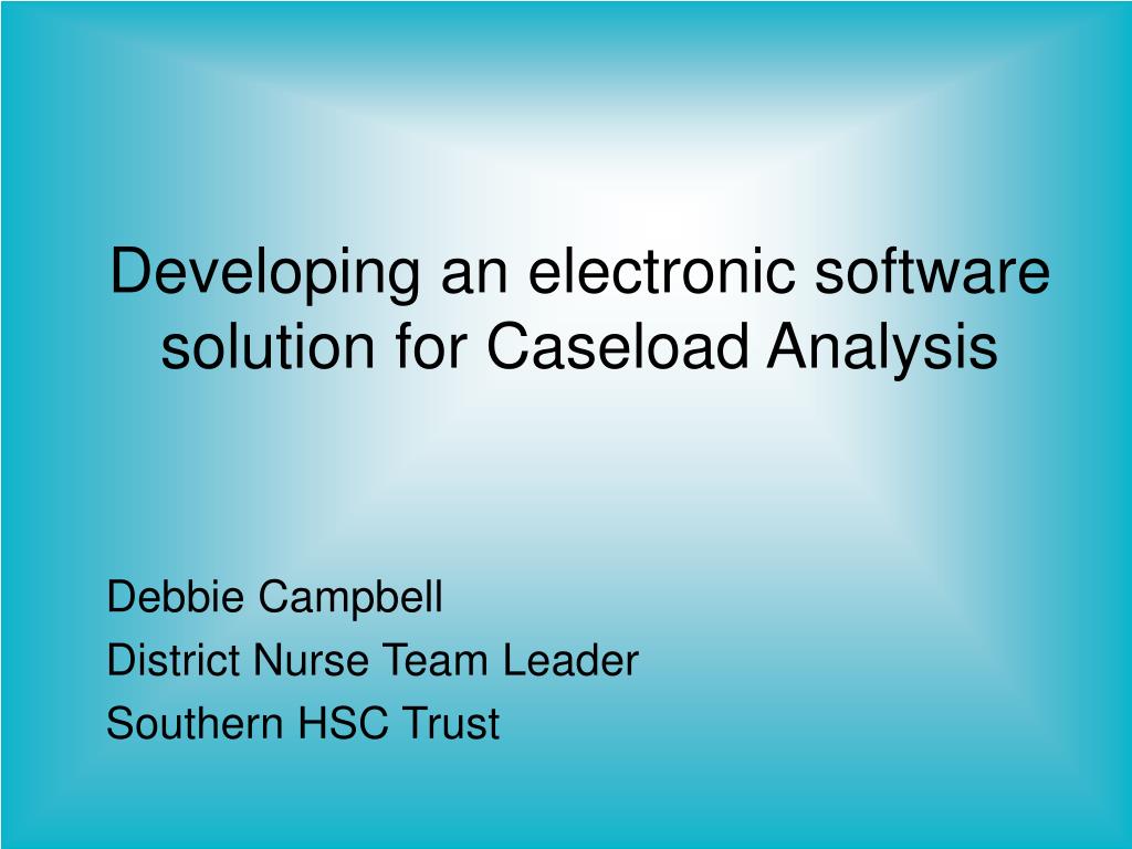 PPT - Developing an electronic software solution for Caseload Analysis ...