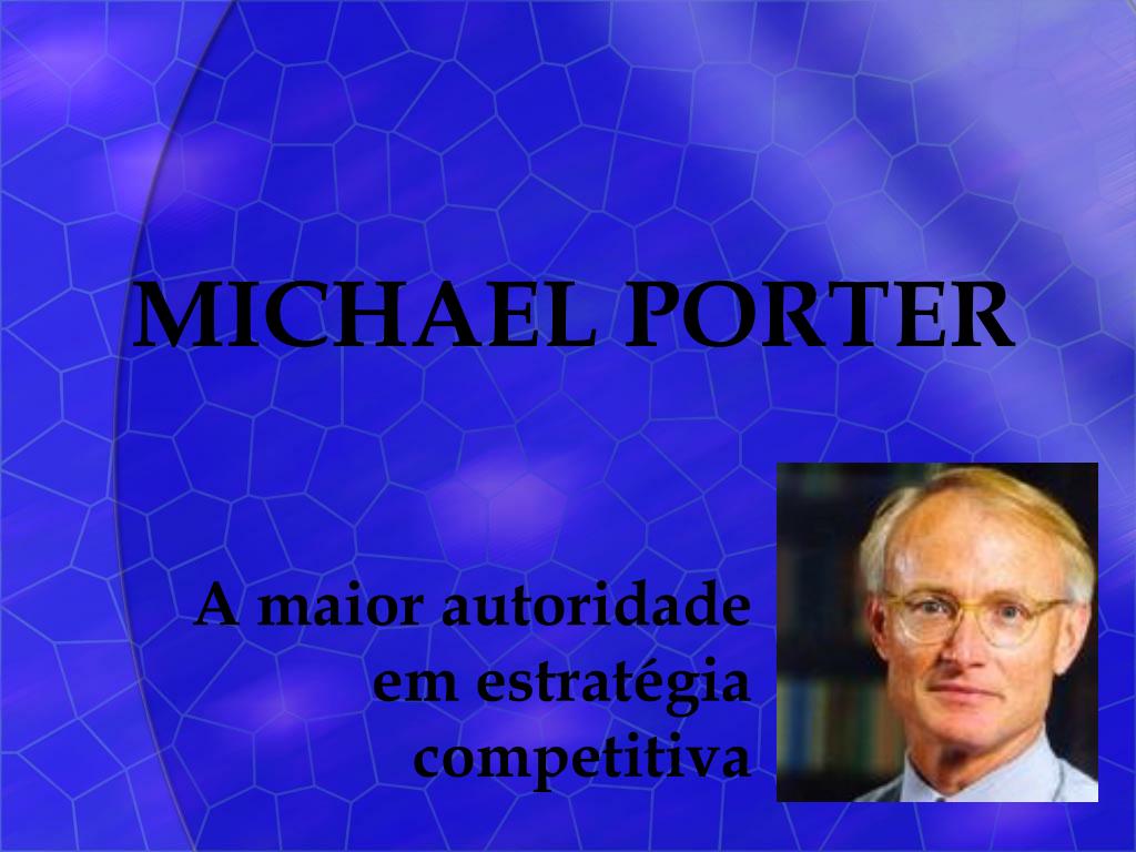 PPT - MICHAEL PORTER PowerPoint Presentation, free download - ID:881751
