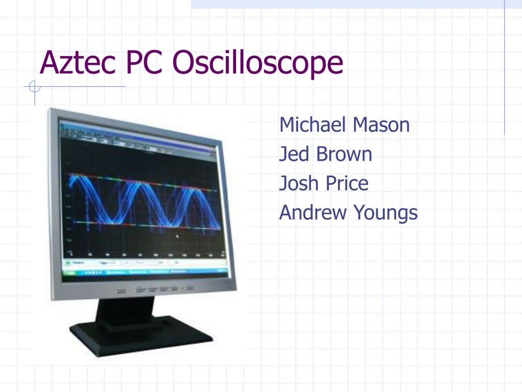 PPT - Aztec PC Oscilloscope PowerPoint Presentation, free download - ID ...