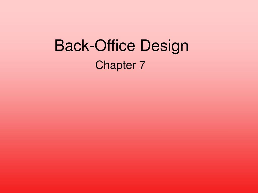 PPT - Back-Office Design PowerPoint Presentation, free download - ID:88405