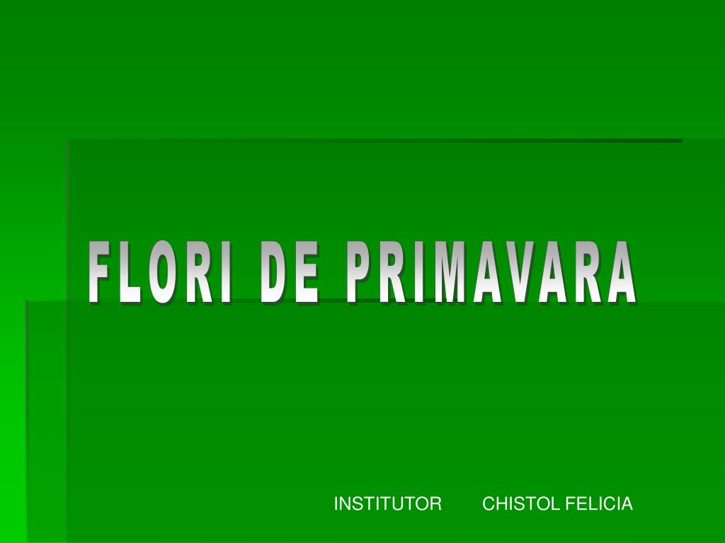 PPT - FLORI DE PRIMAVARA PowerPoint Presentation, free download - ID:885898