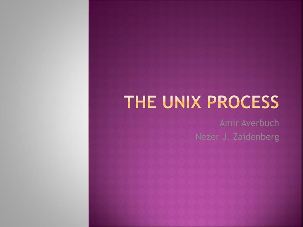 PPT - The UNIX process PowerPoint Presentation, free download - ID:887316