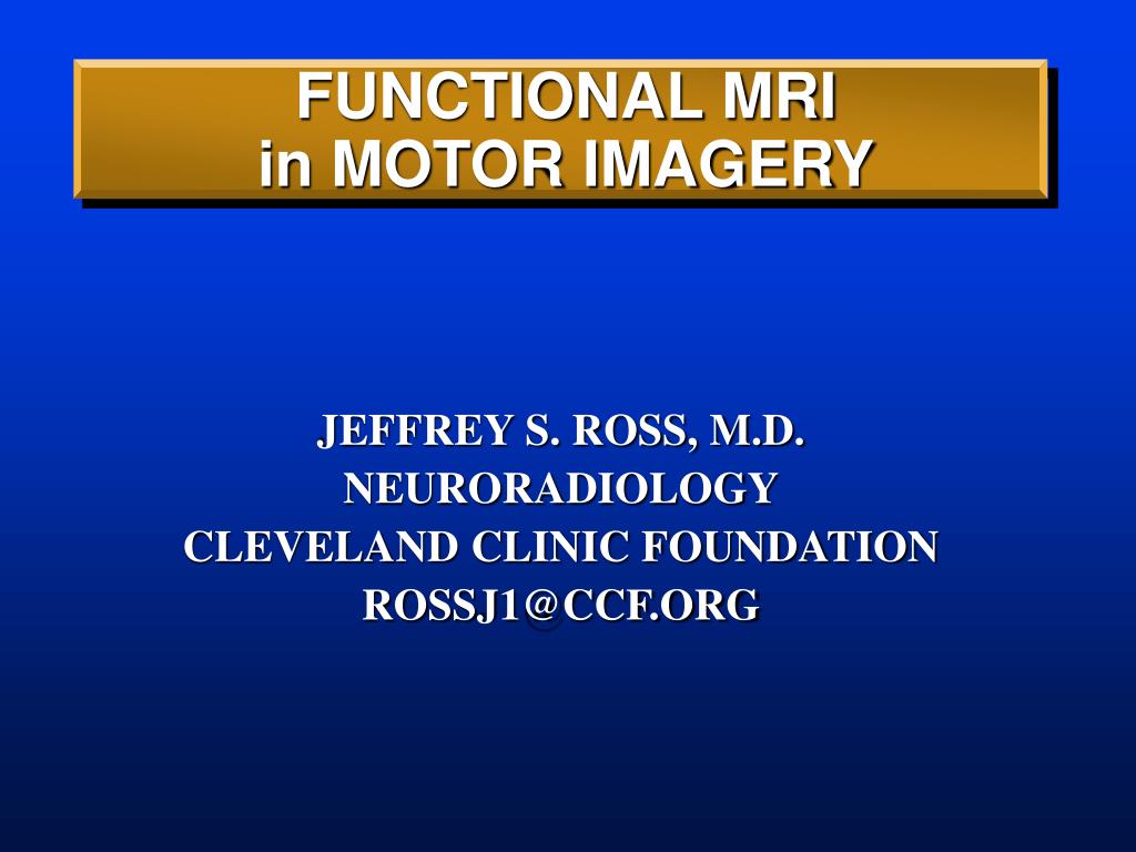 PPT - FUNCTIONAL MRI in MOTOR IMAGERY PowerPoint Presentation, free ...