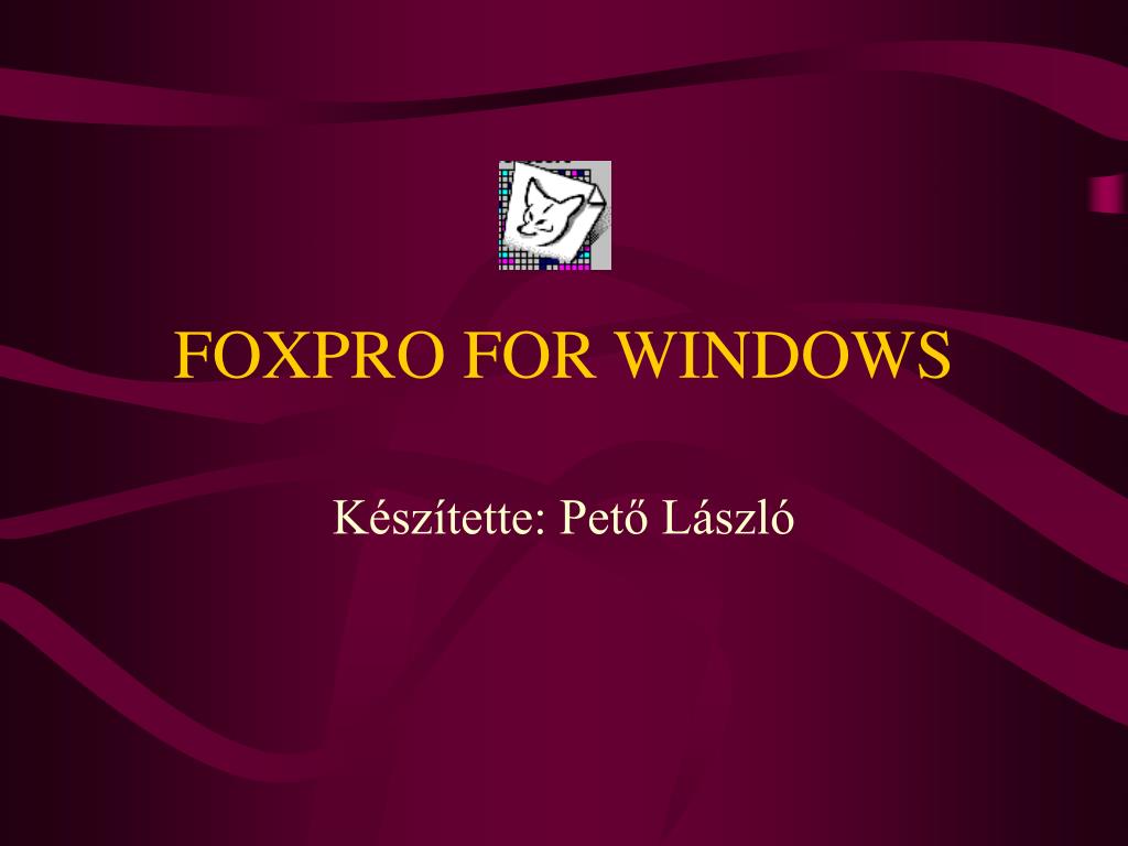 PPT - FOXPRO FOR WINDOWS PowerPoint Presentation, free download - ID:887902
