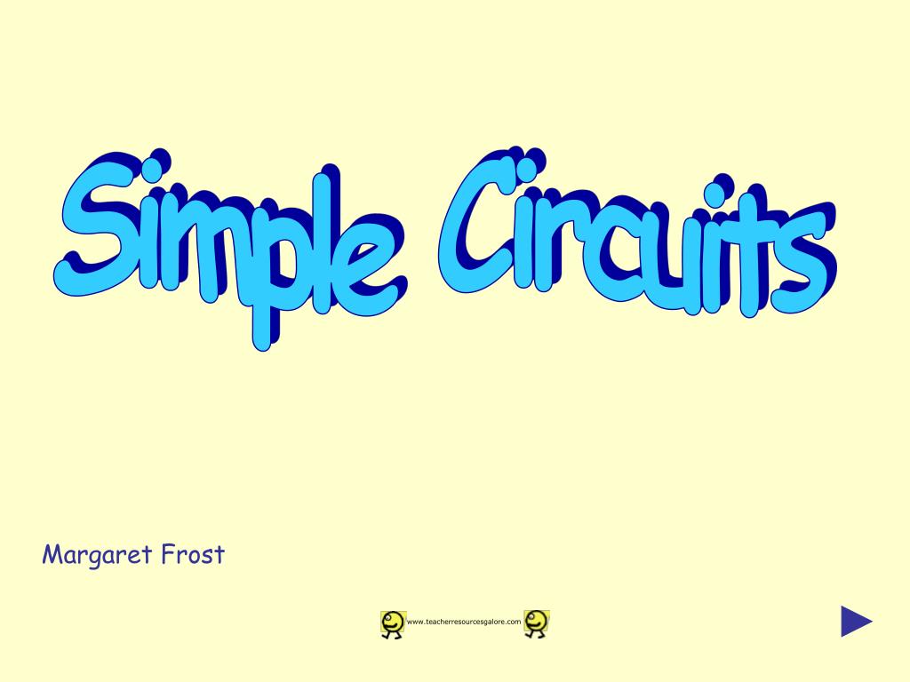 PPT - Simple Circuits PowerPoint Presentation, free download - ID:888314