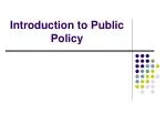 PPT - An Introduction to Public Policy PowerPoint Presentation, free ...