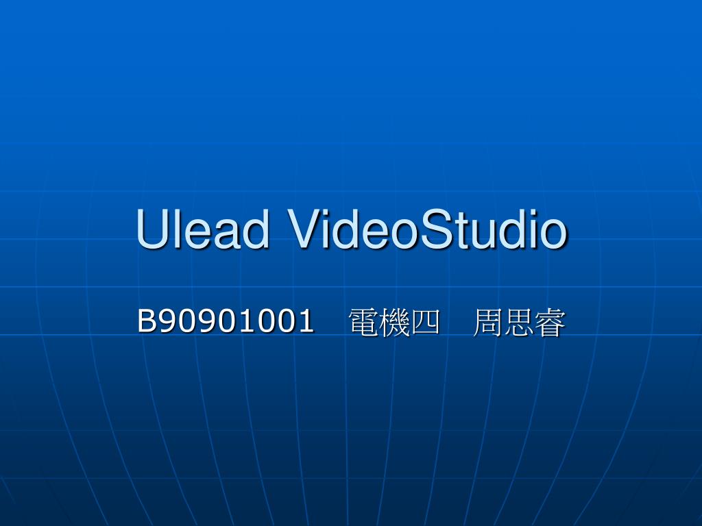 PPT - Ulead VideoStudio PowerPoint Presentation, free download - ID:888797