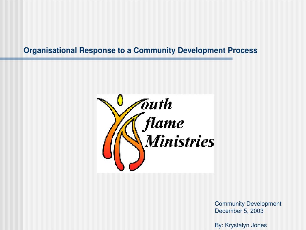 PPT - Organisational Response to a Community Development Process ...