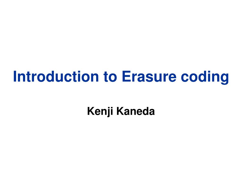 PPT - Introduction to Erasure coding PowerPoint Presentation, free ...