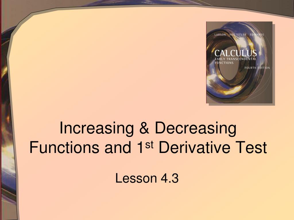 Ppt Increasing And Decreasing Functions And 1 St Derivative Test Powerpoint Presentation Id 893619