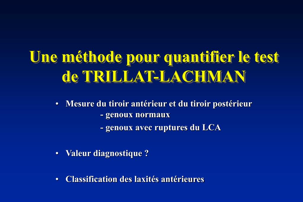 PPT - Une méthode pour quantifier le test de TRILLAT-LACHMAN PowerPoint ...