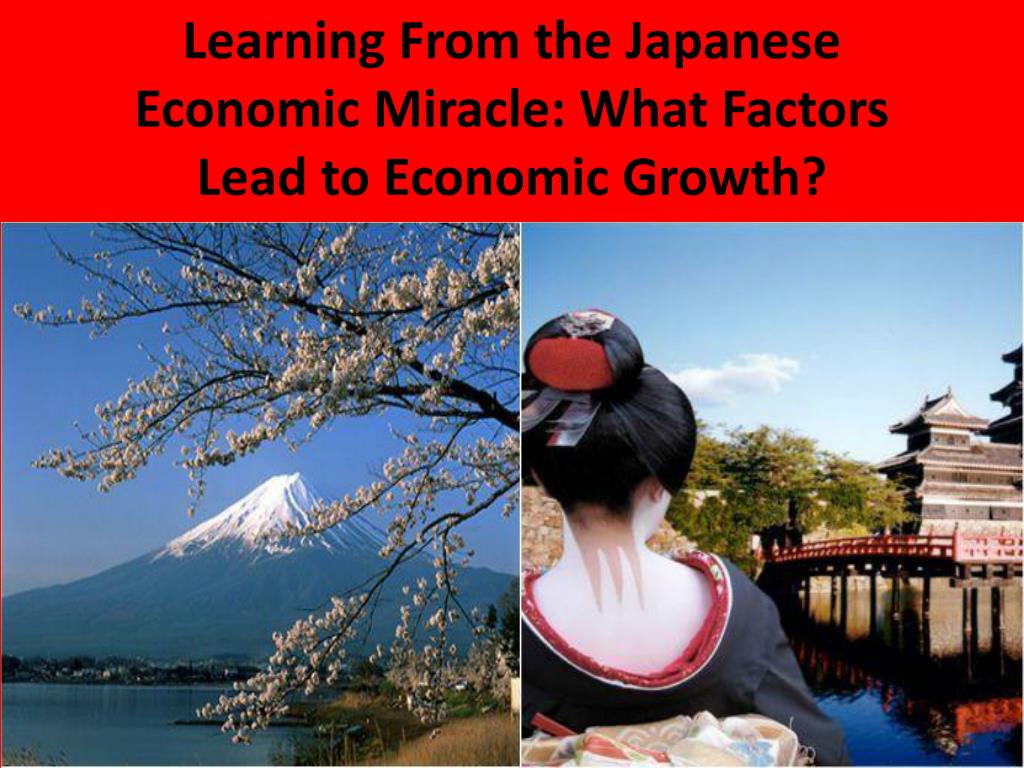 PPT - Learning From the Japanese Economic Miracle: What Factors Lead to ...