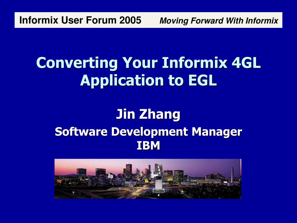 PPT - Converting Your Informix 4GL Application to EGL PowerPoint ...