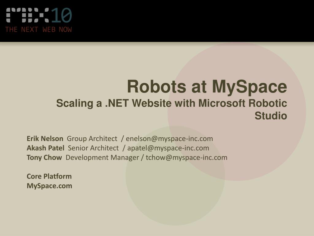 PPT - Robots at MySpace Scaling a .NET Website with Microsoft Robotic ...