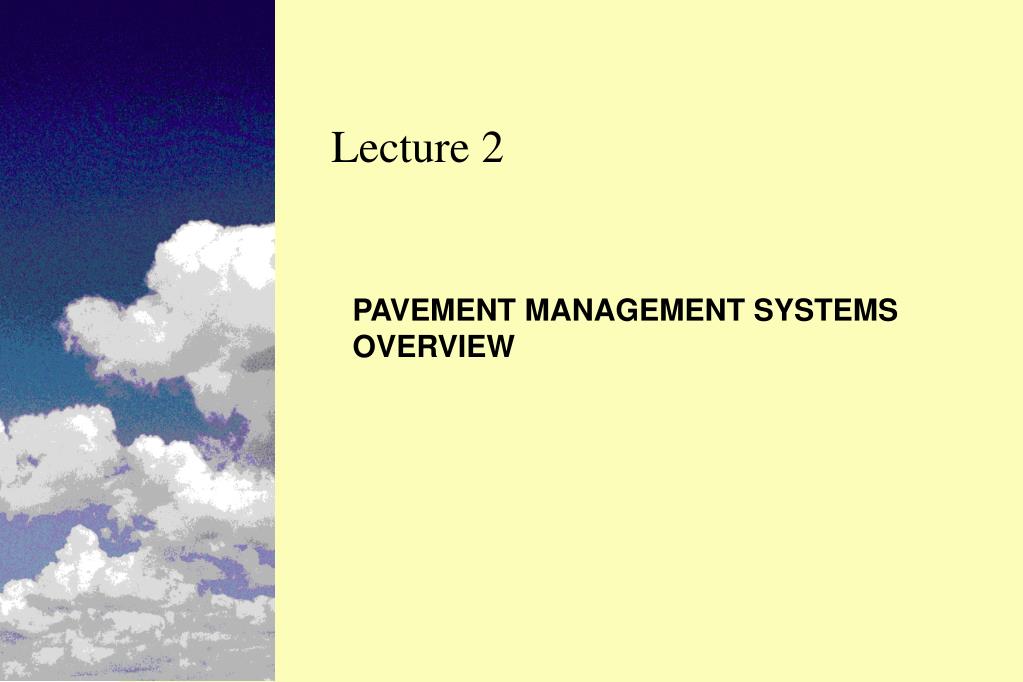 PPT - PAVEMENT MANAGEMENT SYSTEMS OVERVIEW PowerPoint Presentation ...