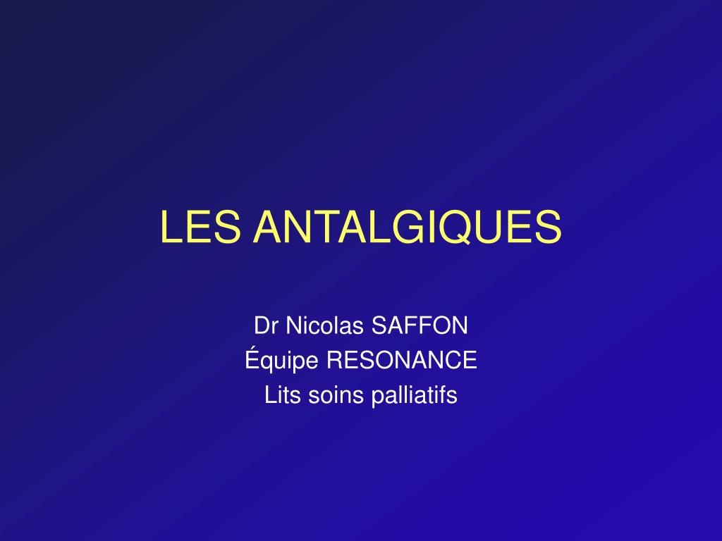 PPT - LES ANTALGIQUES PowerPoint Presentation, free download - ID:903747