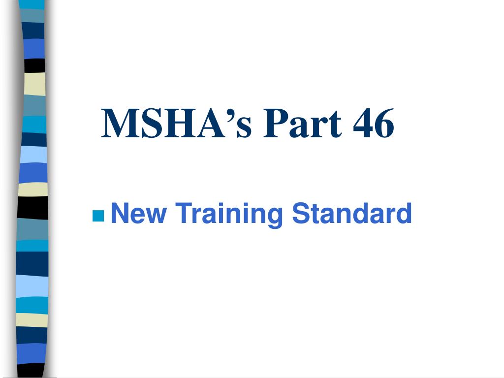 PPT - MSHA’s Part 46 PowerPoint Presentation, free download - ID:904846