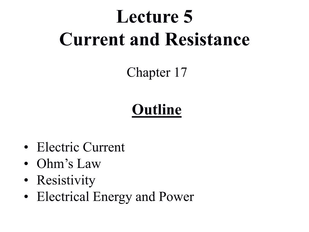 PPT - Lecture 5 Current and Resistance PowerPoint Presentation, free ...